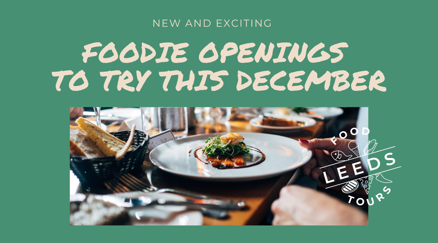 New Food Spots To Try in Leeds This December – Leeds Food Tours